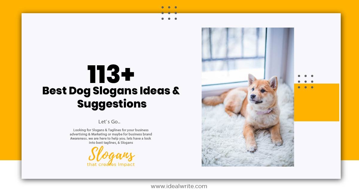 113 Best Dog Slogans Ideas Suggestions Idealwrite 113-best-dog-slogans-ideas-suggestions-idealwrite